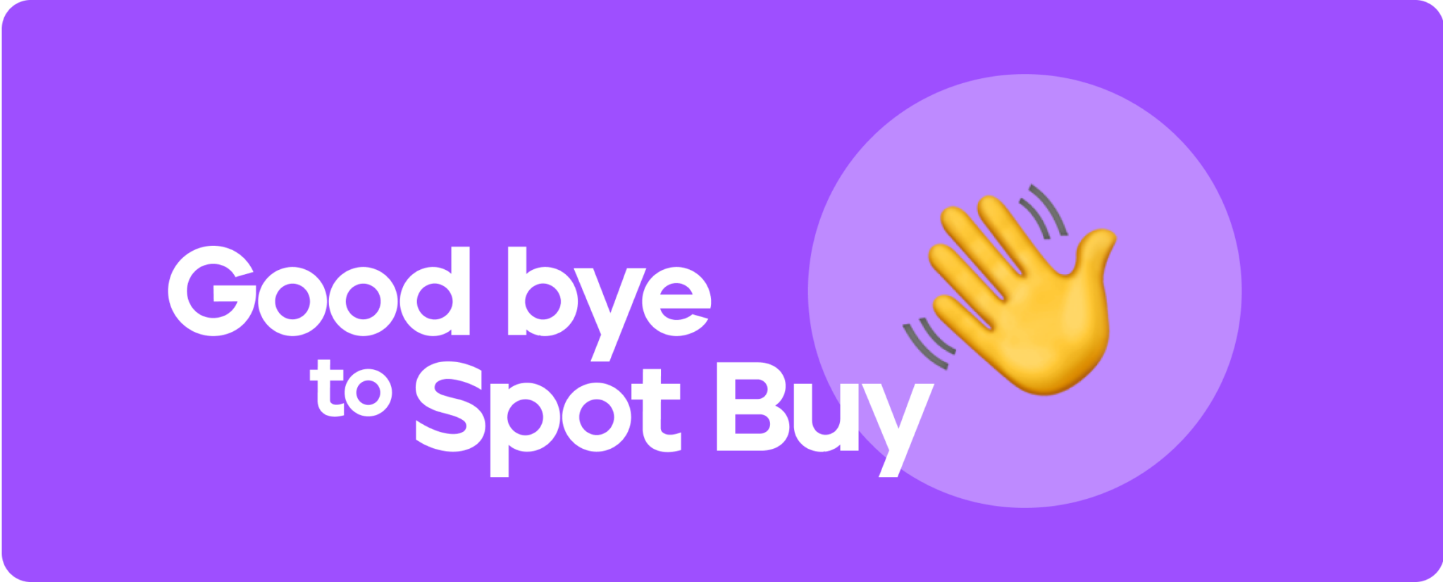Say Goodbye to The Spot Buy | Penny Software